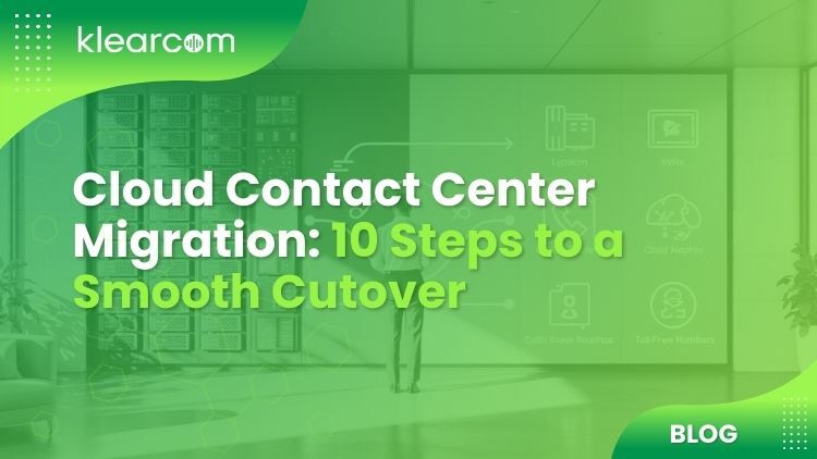 10 Steps to a Smooth Cloud Contact Center Migration Cutover